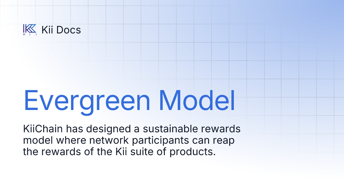Evergreen Model | Kii Docs