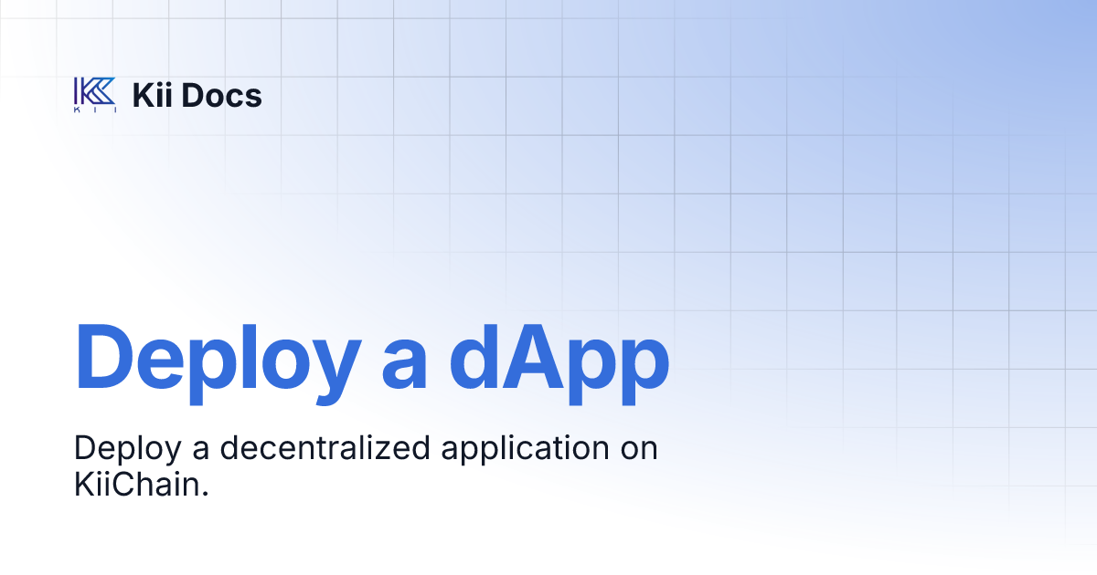 Deploy a dApp | Kii Docs