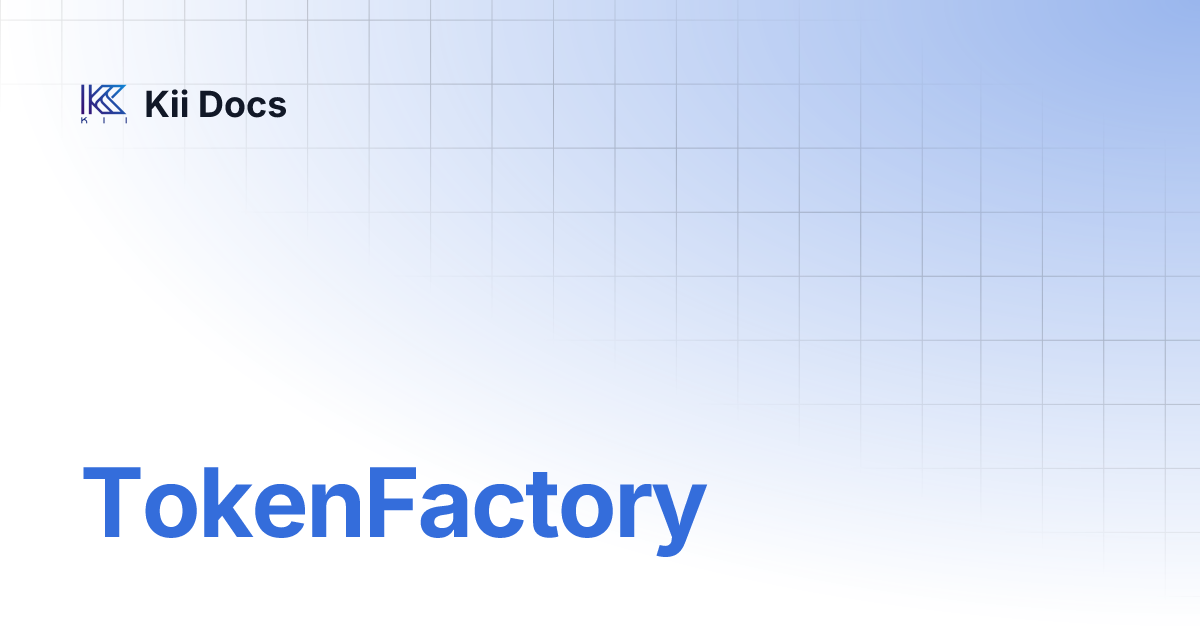 TokenFactory | Kii Docs